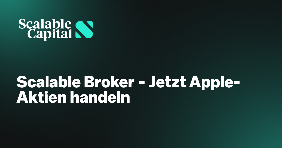 Scalable Broker - Jetzt kostenlos Apple-Aktien handeln und im Sparplan ...